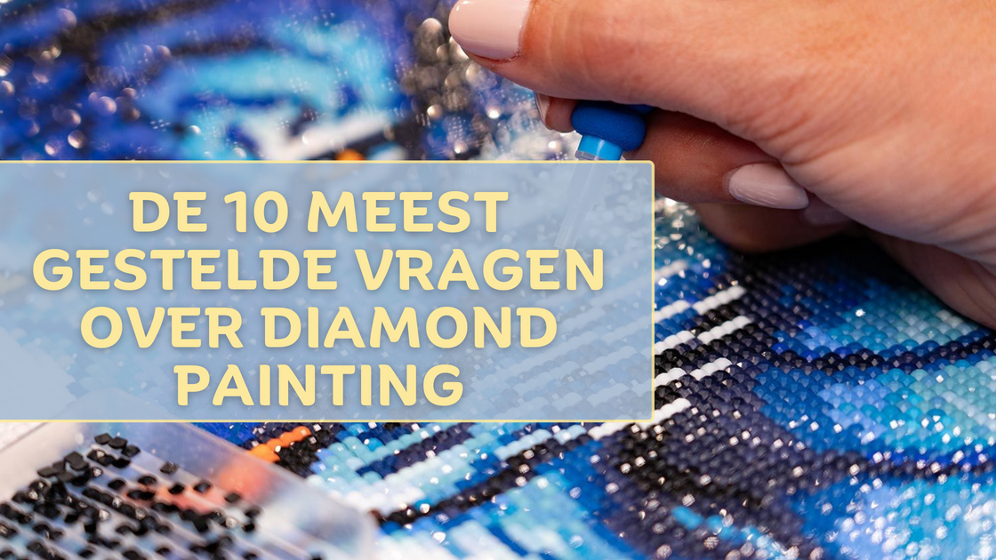 De 10 meest gestelde vragen over Diamond Painting | Diamond Painting Planet